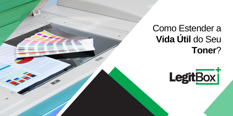 Como Estender a Vida Útil do Seu Toner? Escolha LegitBox